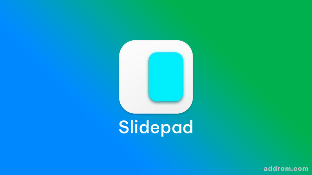 Slidepad - Helps you achieve better multitasking on Mac - addROM