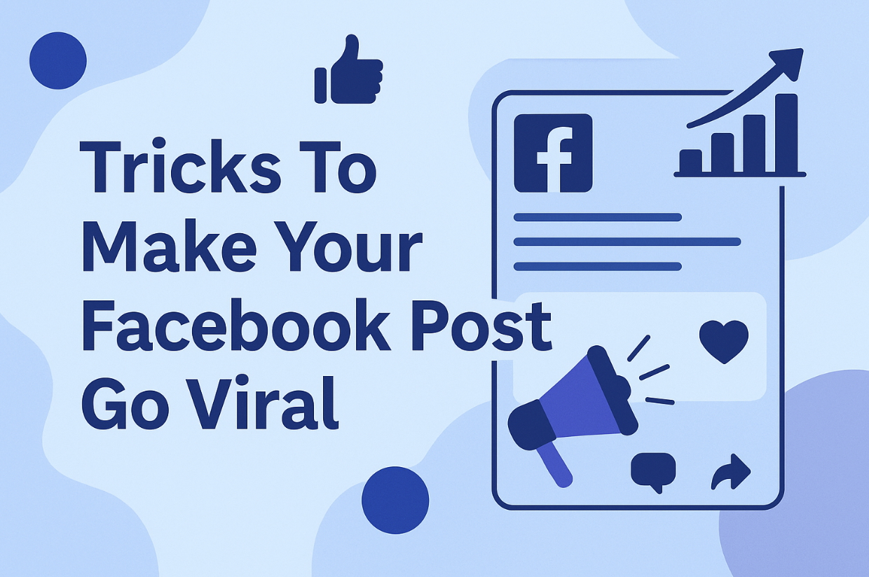 Tips to Turn Your Facebook Posts into Viral Hits
